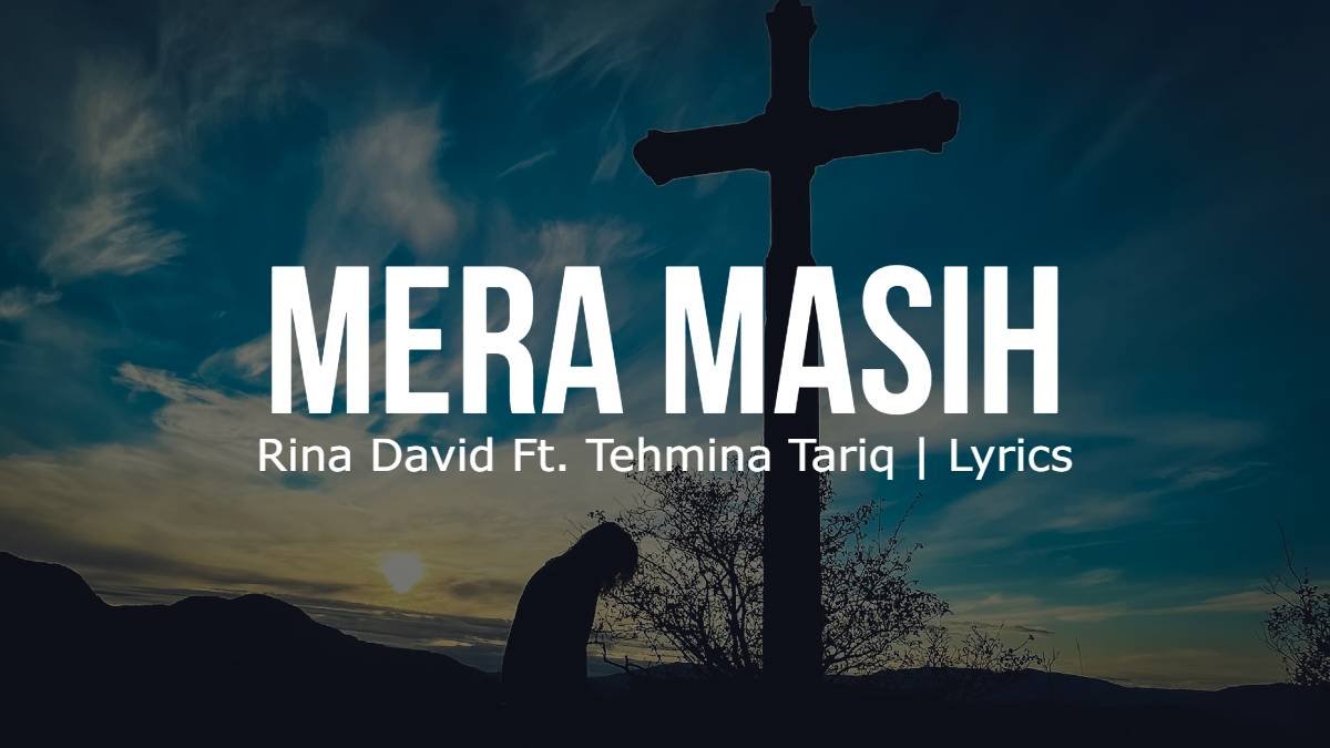 Mera Masih | Rina David Ft. Tehmina Tariq | Lyrics - Yeshua Now